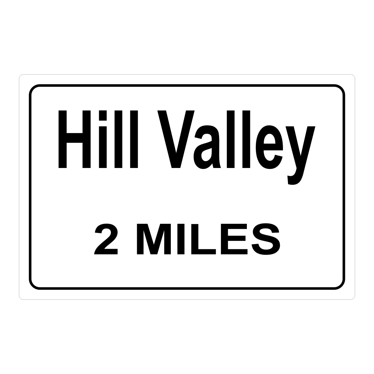 Hill Valley 2 Miles Sign from Back to the Future – Escape Pod Online